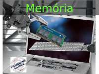 Armazenamento de Informação: Memória - Slides sobre os tipos de ...