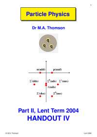 Particle Physics Part II-Handout 4 2004-Physics - Docsity