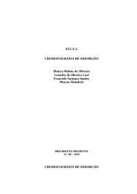 CROMATOGRAFIA DE ADSORÇÃO - Introduzida pelo pesquisador russo Michael ...