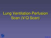 Lung Ventilation Perfusion Scan - Radiology - Lecture Slides - Docsity