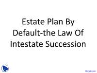 Law of Intestate Succession - Trusts and Estates - Lecture Slides - Docsity