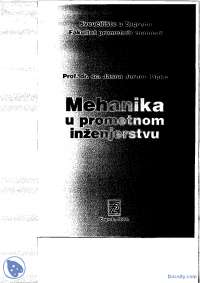 Tehnicka mehanika-Skripta-Mehanika u pormetnom inzenjerstvu-Saobracajni fakultet | Rezime ...