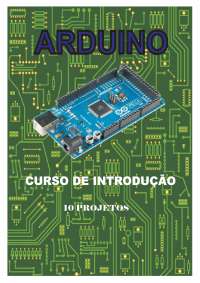 Arduino - Introdução - 10 Projectos - Curso Arduino - Docsity