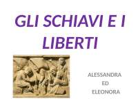 Gli schiavi e i liberti nell'antica Roma | Slide di Storia | Docsity