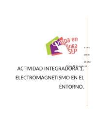 Actividad integradora 1. Electromagnetismo en el entorno. | Ejercicios de Matemáticas | Docsity