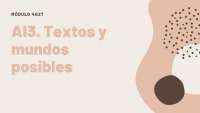 Actividad integradora 3. Textos y mundos posibles. Modulo 4. - Docsity
