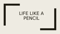My Life as a Pencil, how does it works - Docsity