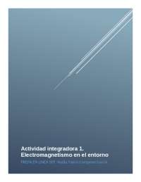 Actividad integradora 1. Electromagnetismo en el entorno - Docsity