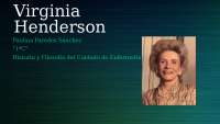 Virginia Henderson Biografía y teoría. - Docsity