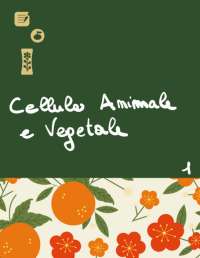 Cellula animale e vegetale | Appunti di Scienze Naturali | Docsity