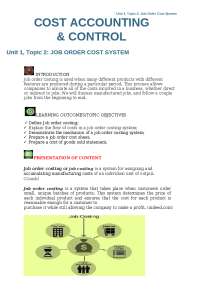 COST ACCOUNTING & CONTROL Unit 1, Topic 2: JOB ORDER COST SYSTEM COST ACCOUNTING & CONTROL ...