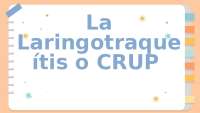 CRUP, LARINGOTRAQUEITIS AGUDA | Diapositivas de Medicina | Docsity