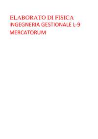 ELABORATO DI FISICA Ingegneria Gestionale L-9 Mercatorum | Prove d'esame di Fisica | Docsity
